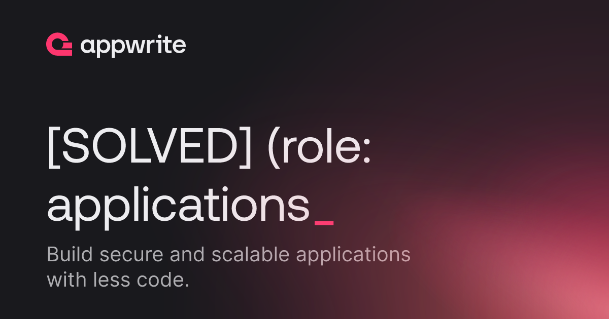 Solved Role Applications Missing Scope Account Threads Appwrite 9085